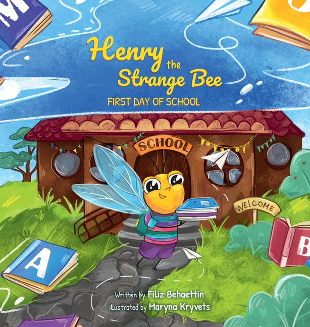 Henry the Strange Bee First day of School (Hardcover) - Walmart.com