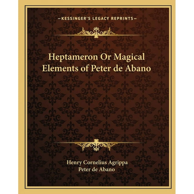 Heptameron Or Magical Elements of Peter de Abano (Paperback) - Walmart.com