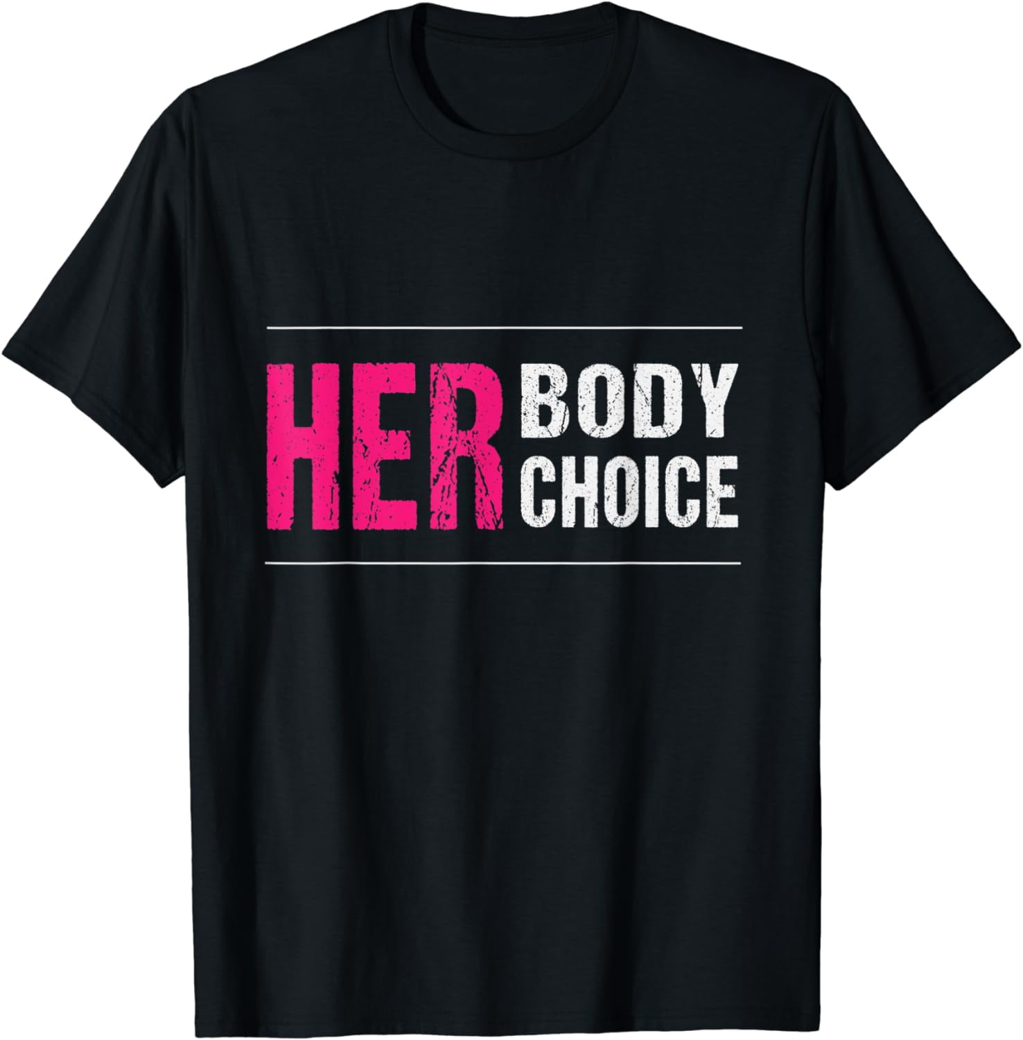 Her Body Her Choice Pro Choice Feminism Women's Rights T-Shirt ...