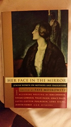Pre-Owned Her Face in the Mirror: Jewish Women on Mothers and Daughters ...