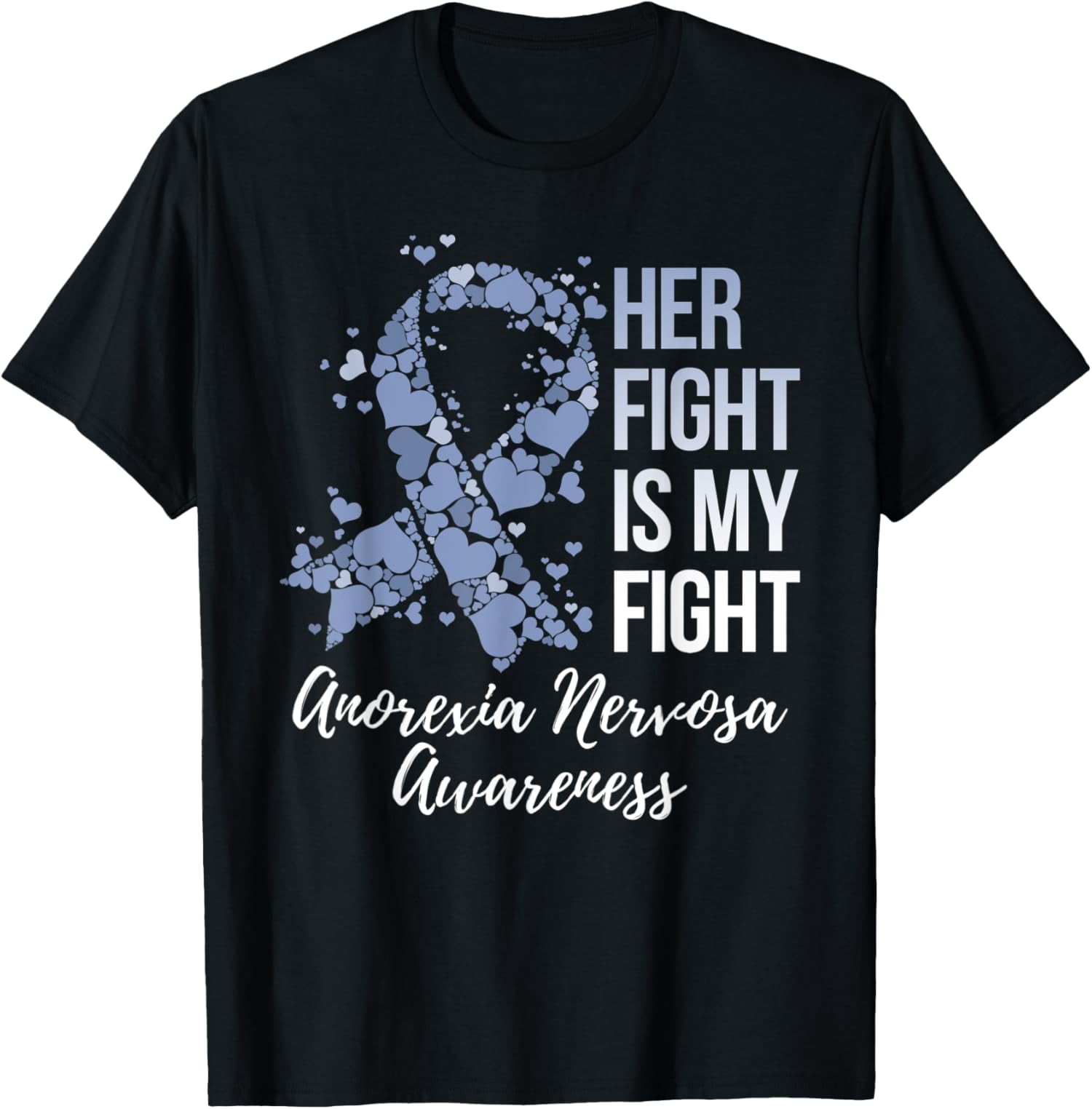 Her Fight Is My Fight Anorexia Nervosa Awareness T-Shirt - Walmart.com