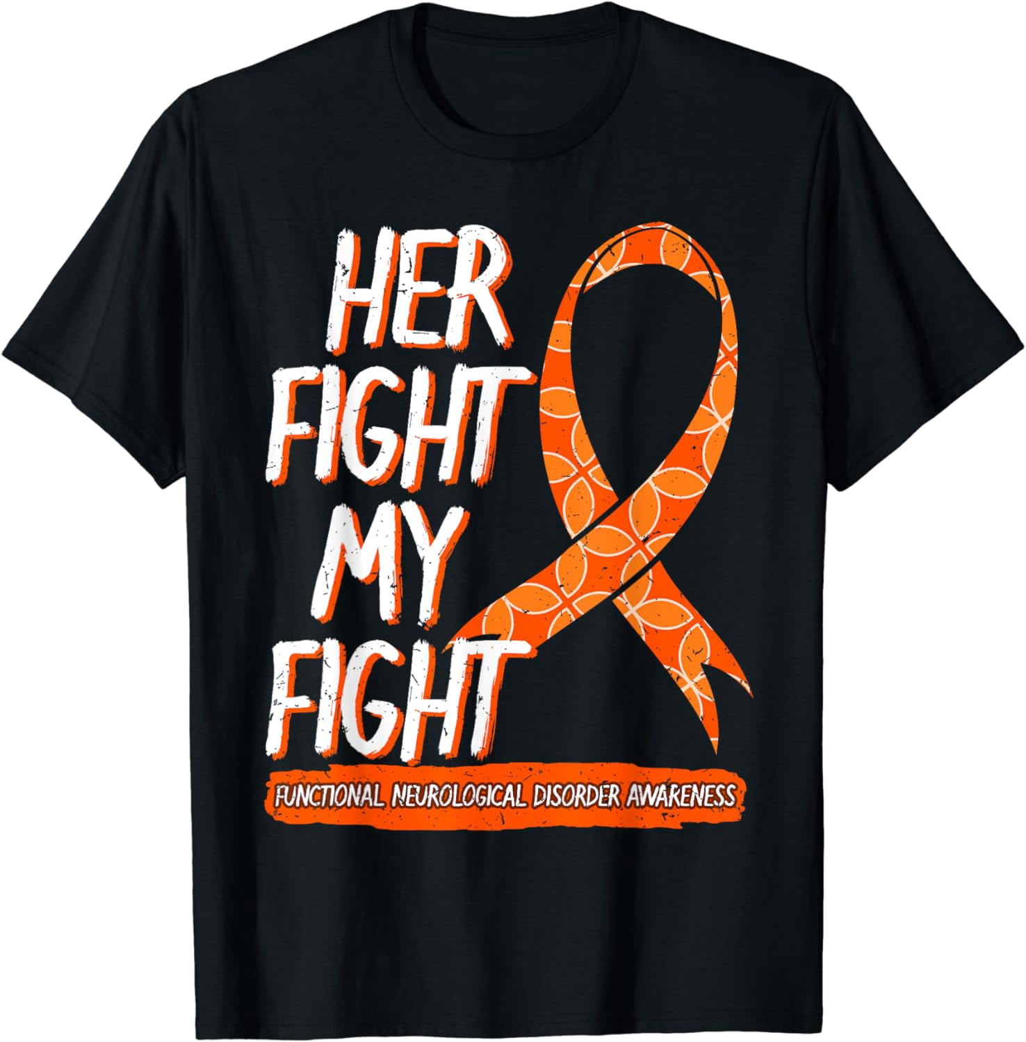 Her Fight Is My Fight Functional Neurological Disorder FND T-Shirt ...