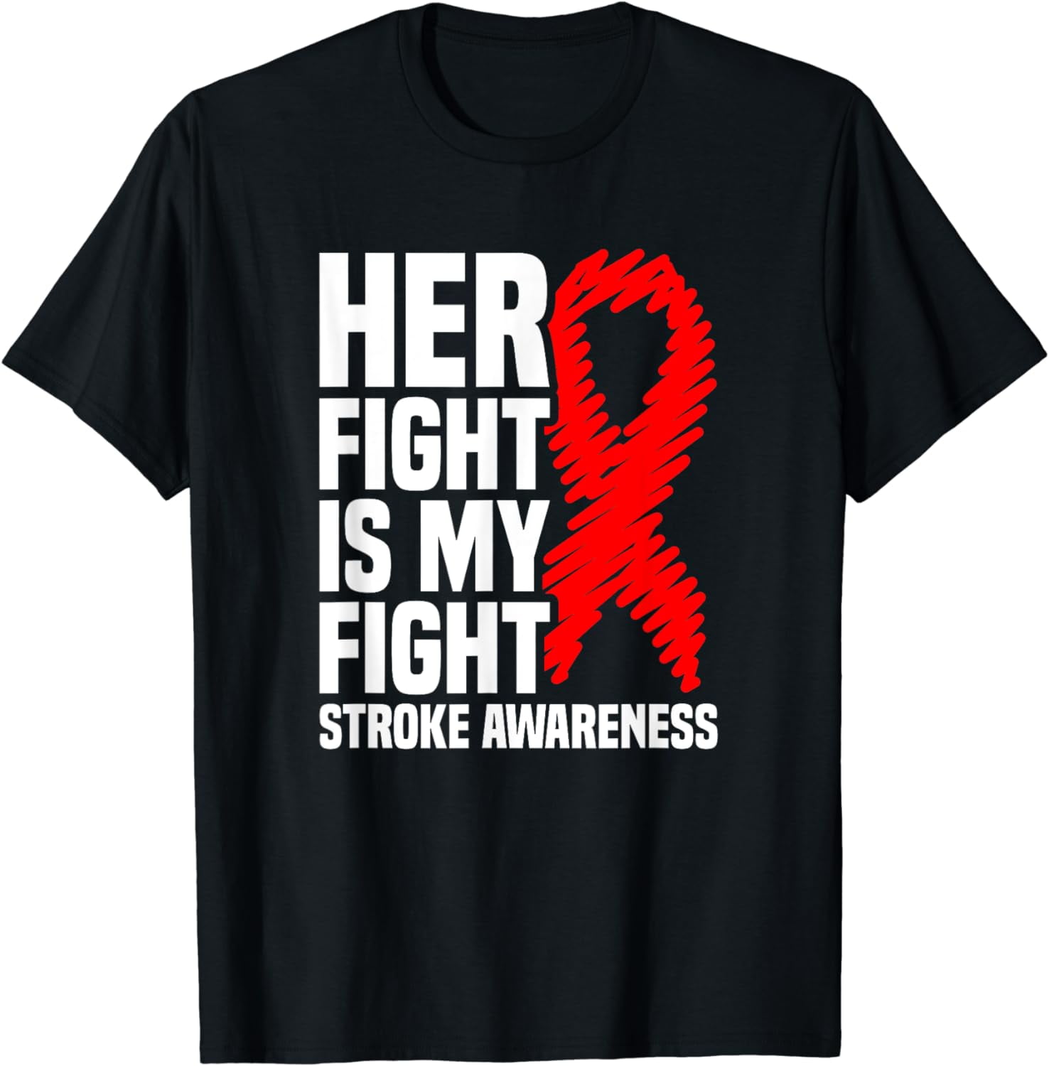 Her Fight Is My Fight Red Ribbon Stroke Awareness T-Shirt - Walmart.com