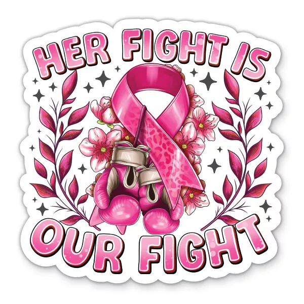Her Fight Is Our Fight Breast Cancer Sticker Phone Decal Water Bottle ...