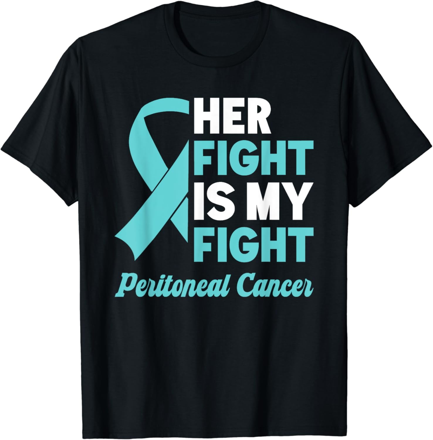 Her Fight My Fight Peritoneal Cancer Awareness T-Shirt - Walmart.com