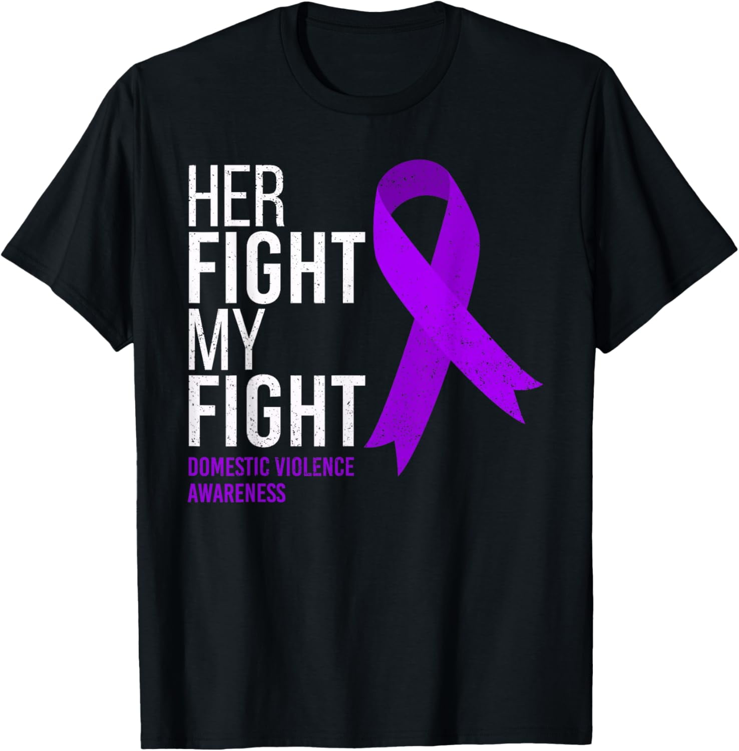 Her Fight is My Fight Domestic Violence Awareness Ribbon T-Shirt ...