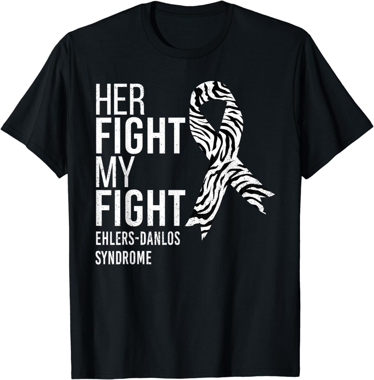 Her Fight is My Fight Ehlers-Danlos Syndrome EDS Awareness T-Shirt ...