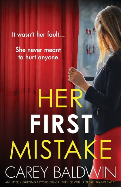 Her First Mistake: An utterly gripping psychological thriller with a breathtaking twist ...