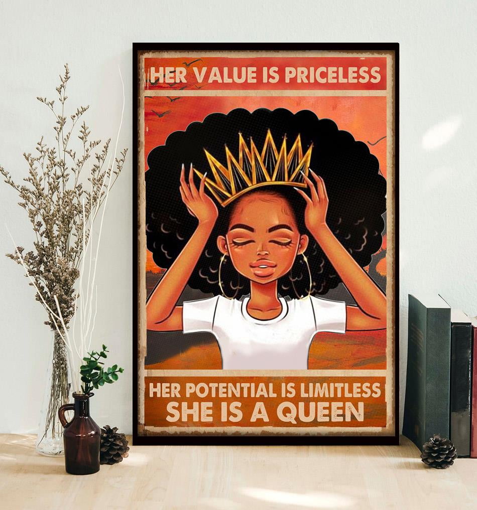 Her value is priceless her potential is limitless she is a queen poster 11 x 17 Inch Poster ...