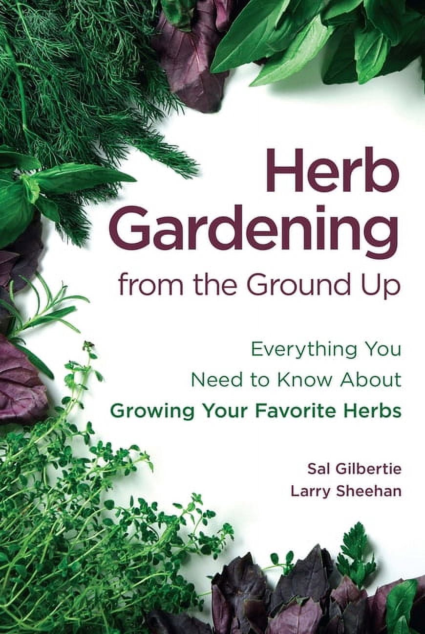 Herb Gardening from the Ground Up: Everything You Need to Know about ...