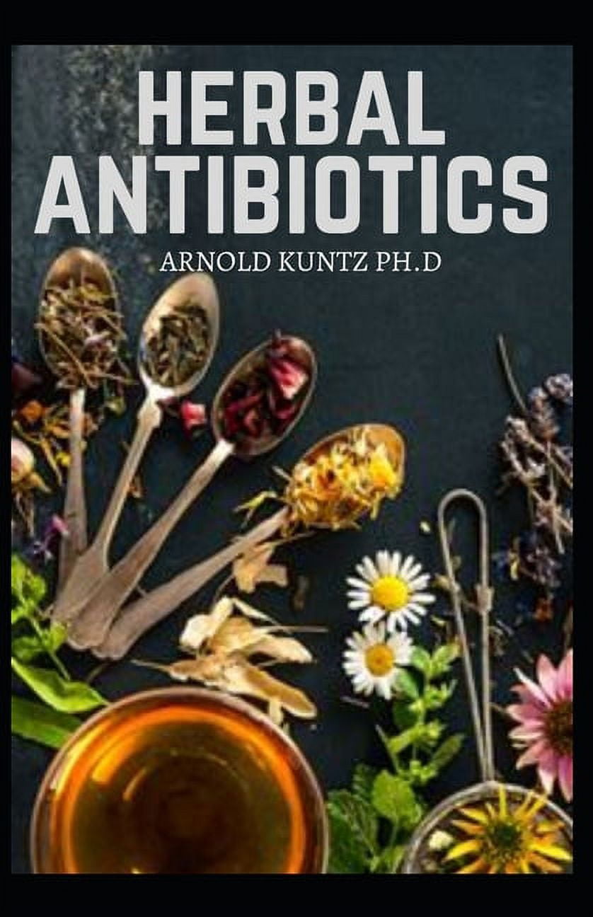 Herbal Antibiotics: What You Need to Know on Boosting Your Health with ...