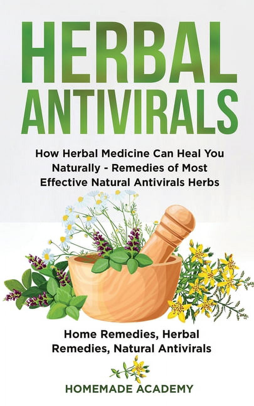 Herbal Antivirals: How Herbal Medicine Can Heal You Naturally ...
