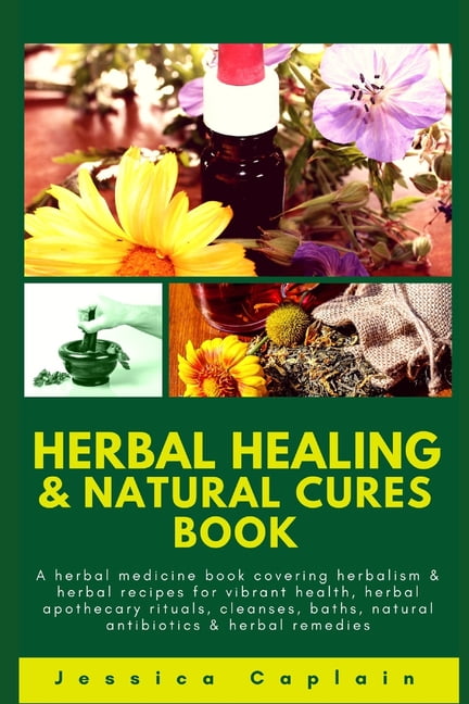 Herbal Healing And Natural Cures Book, (Paperback) - Walmart.com