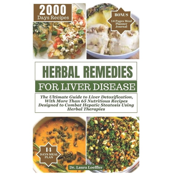 Herbal Remedies for Liver Disease: The Ultimate Guide to Liver ...