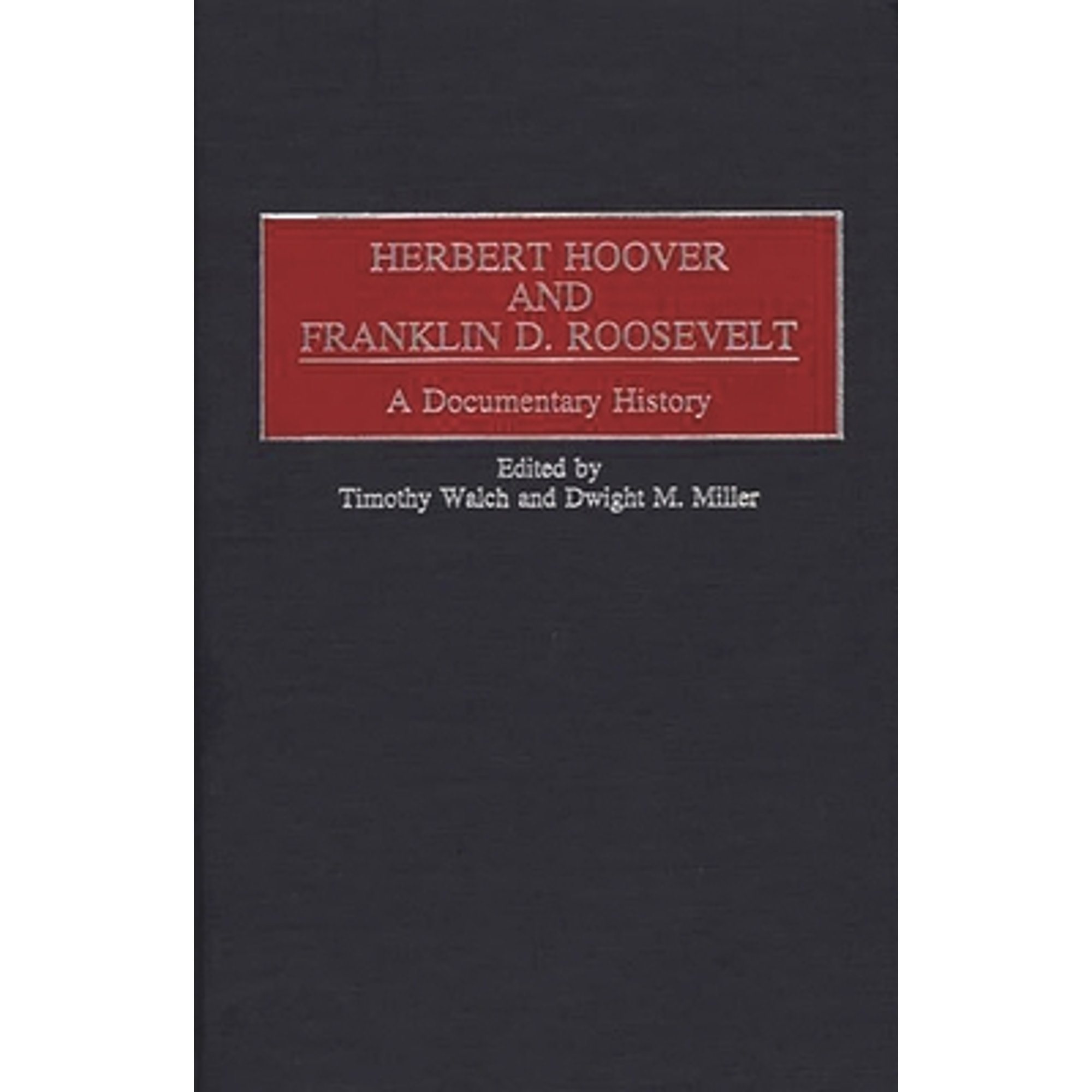 Pre-Owned Herbert Hoover and Franklin D. Roosevelt: A Documentary ...