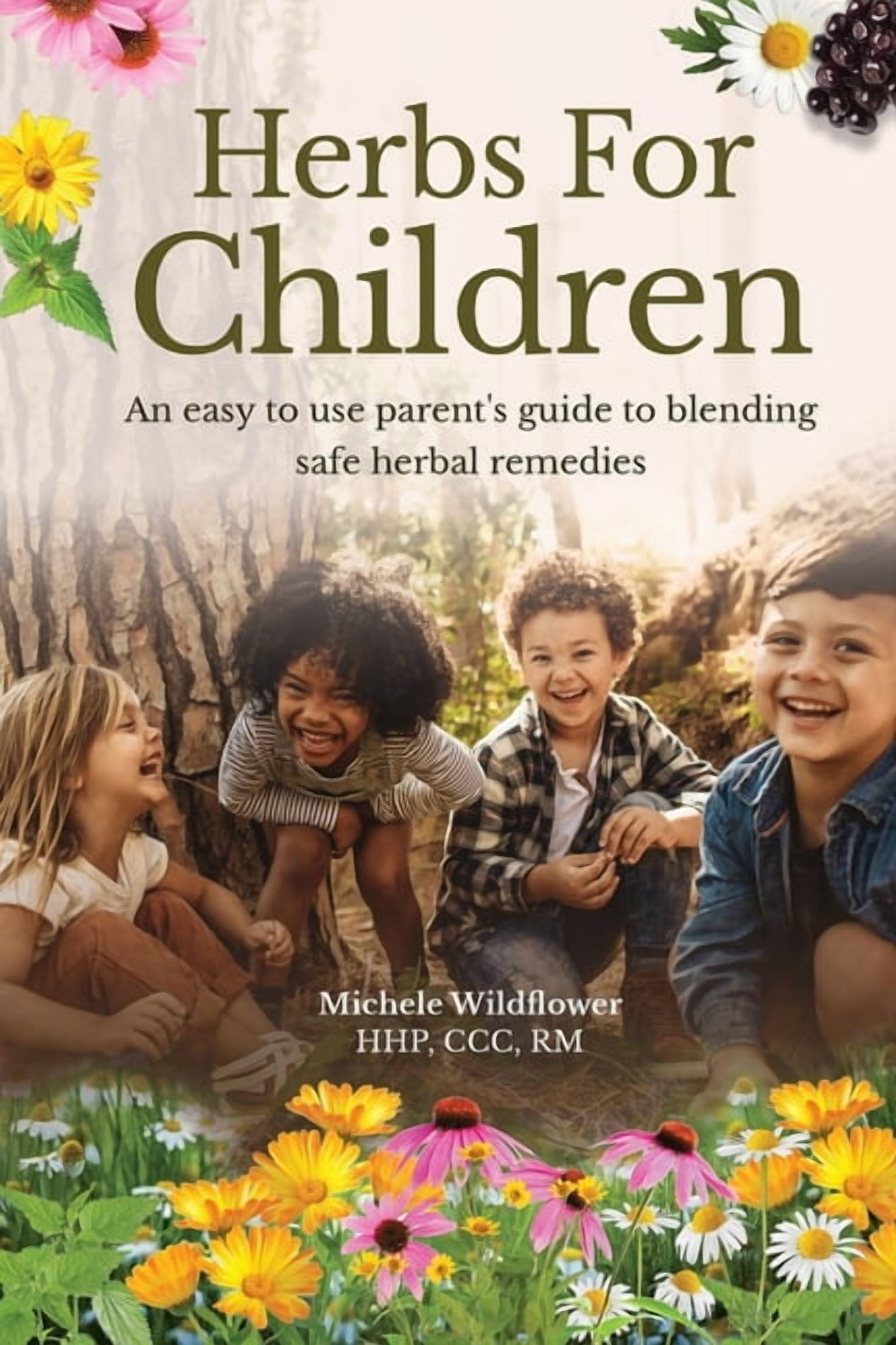 Herbs For Children An Easy To Use Parent's Guide To Blending Safe ...