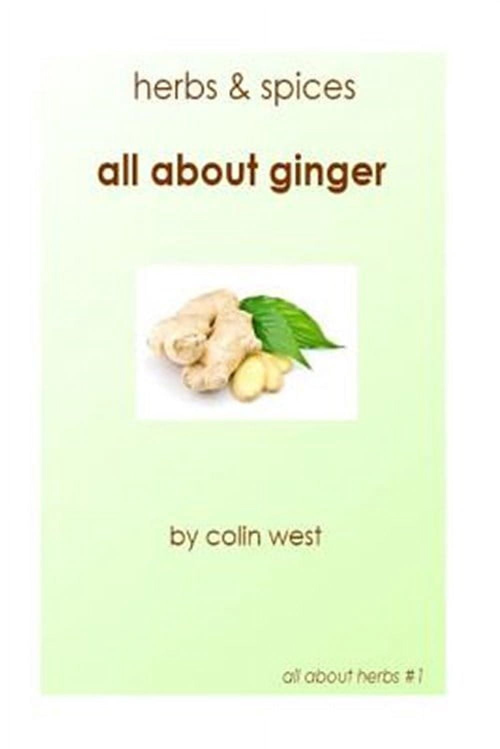 Herbs and Spices : All About Ginger - Walmart.com
