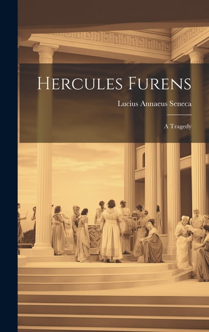 Hercules Furens: A Tragedy (Hardcover) - Walmart.com