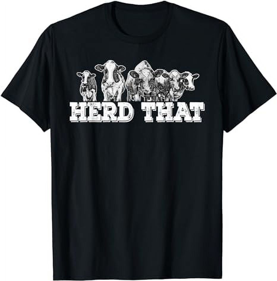 Herd That T Shirt Funny Cow Farmer Gift - Walmart.com