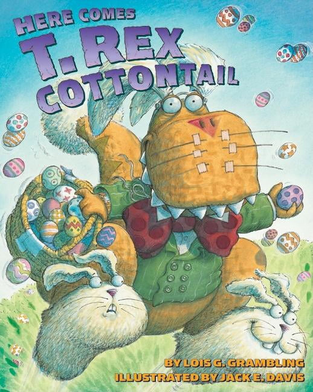 Here Comes T. Rex Cottontail: An Easter and Springtime Book for Kids ...