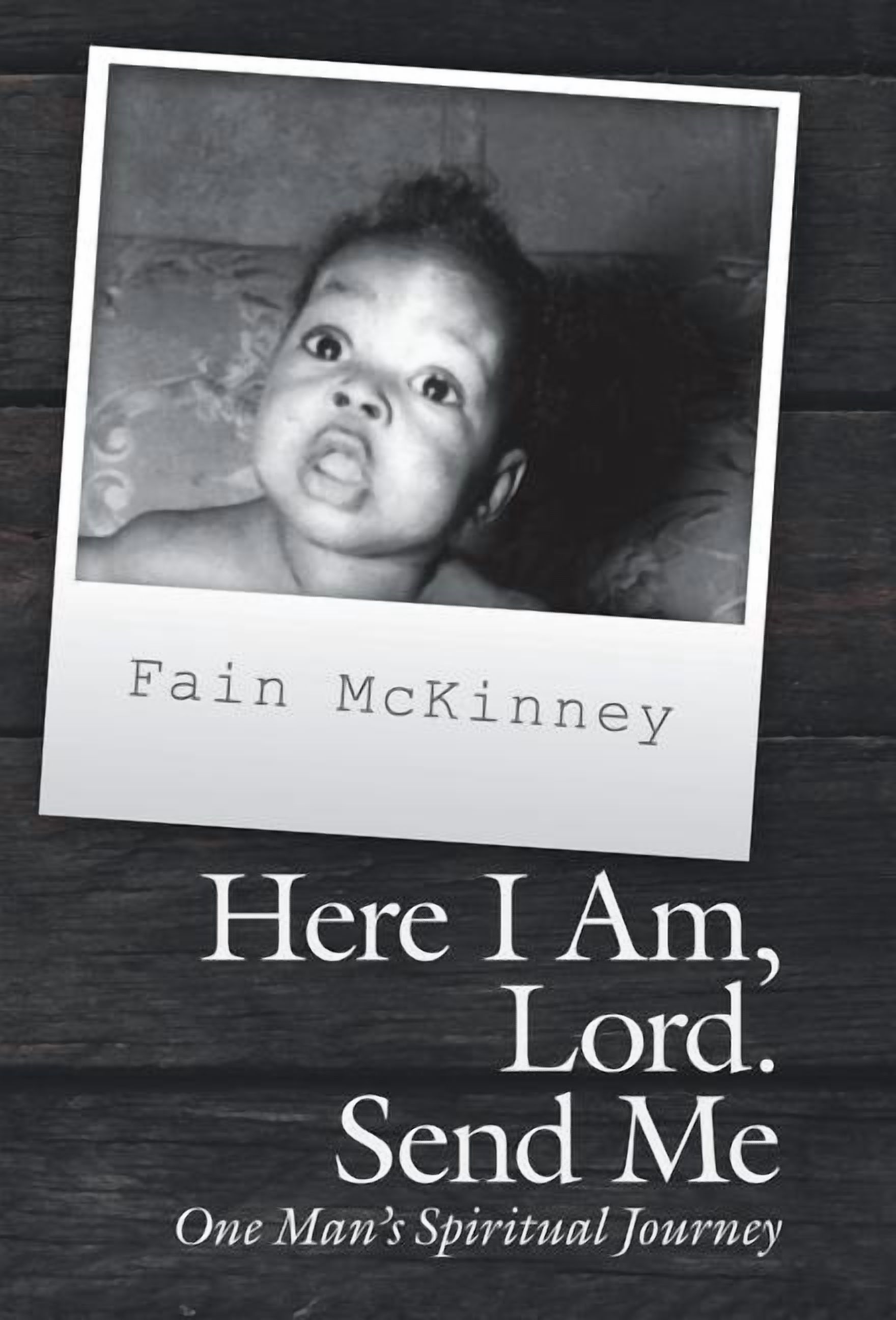 Here I Am, Lord. Send Me: One Man'S Spiritual Journey, (Hardcover ...