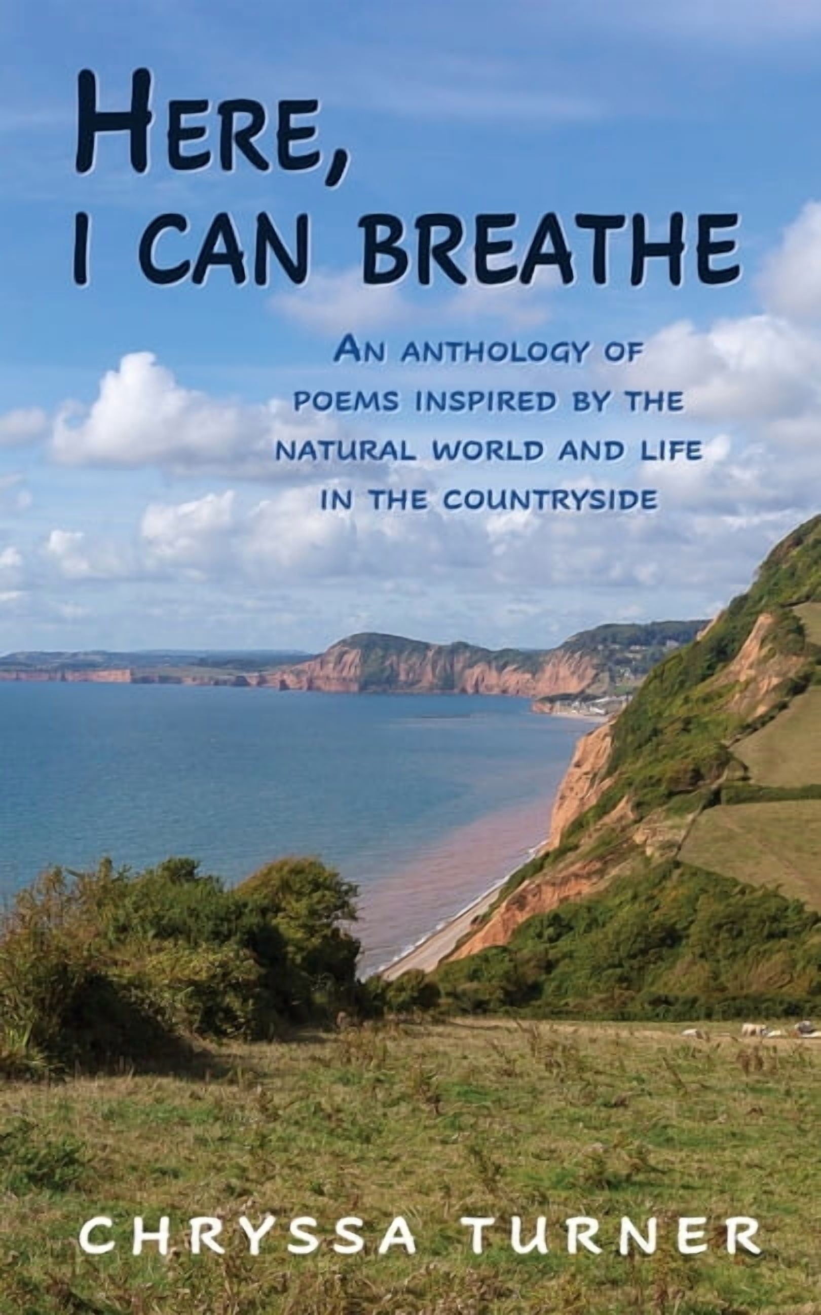 Here, I Can Breathe: An anthology of poems inspired by the natural ...