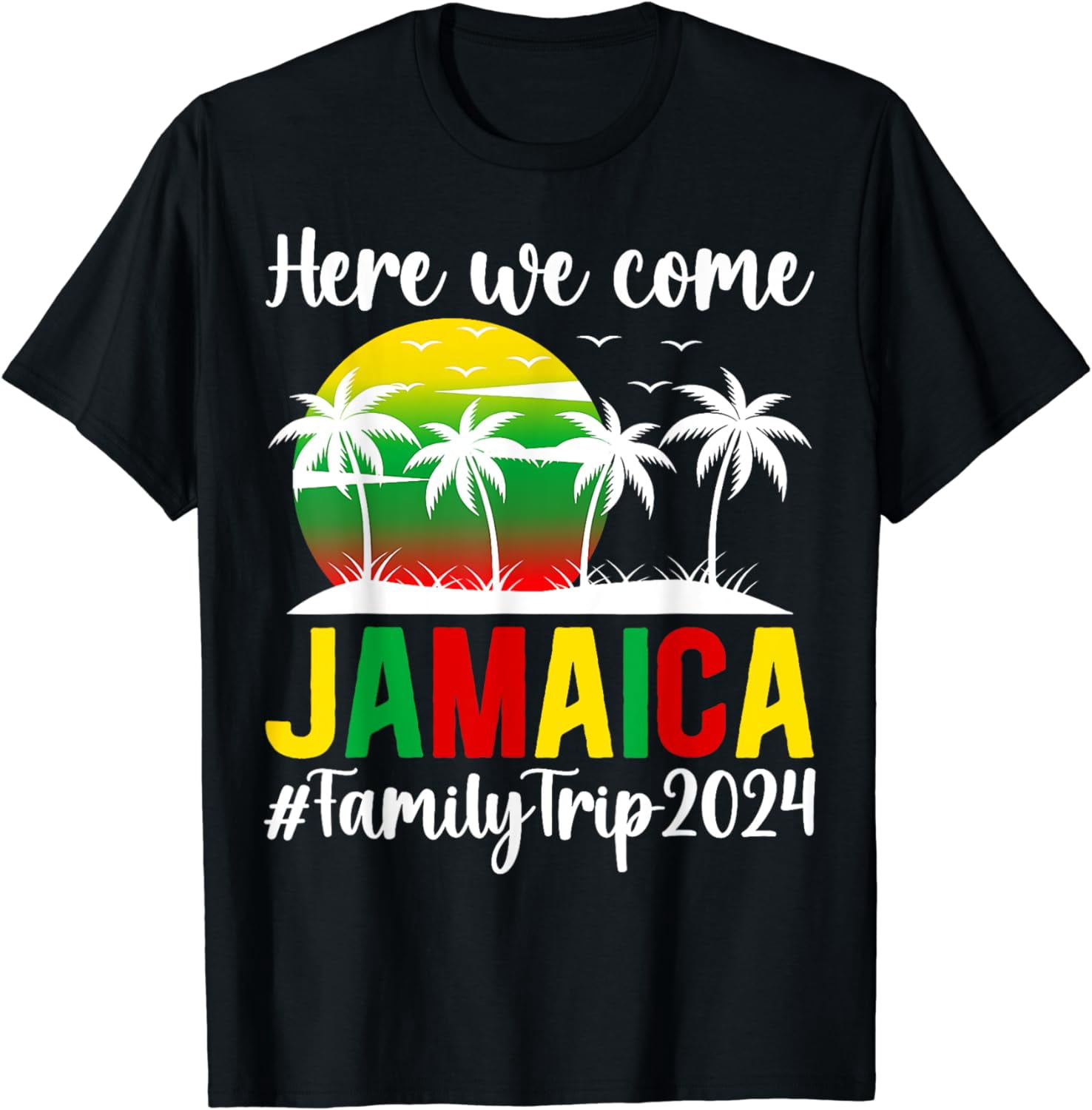 Here We Come Jamaica Family Trip 2024 Vacation Jamaica Cotton T-Shirt ...