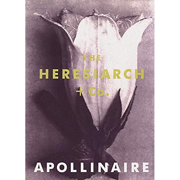 Pre-Owned Heresiarch And Co: By Guillaume Apollinaire Paperback ...