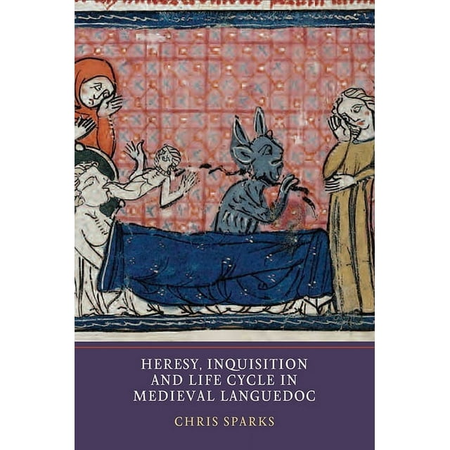 Heresy and Inquisition in the Middle Age Heresy, Inquisition and Life ...