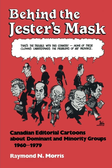 Heritage: Behind the Jester's Mask: Canadian Editorial Cartoons About ...