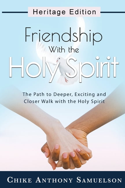 Heritage Edition: Friendship With the Holy Spirit: The Path to Deeper ...