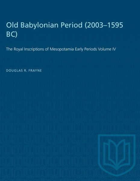 Pre-Owned Heritage: Old Babylonian Period (2003-1595 B.C.): The Royal ...