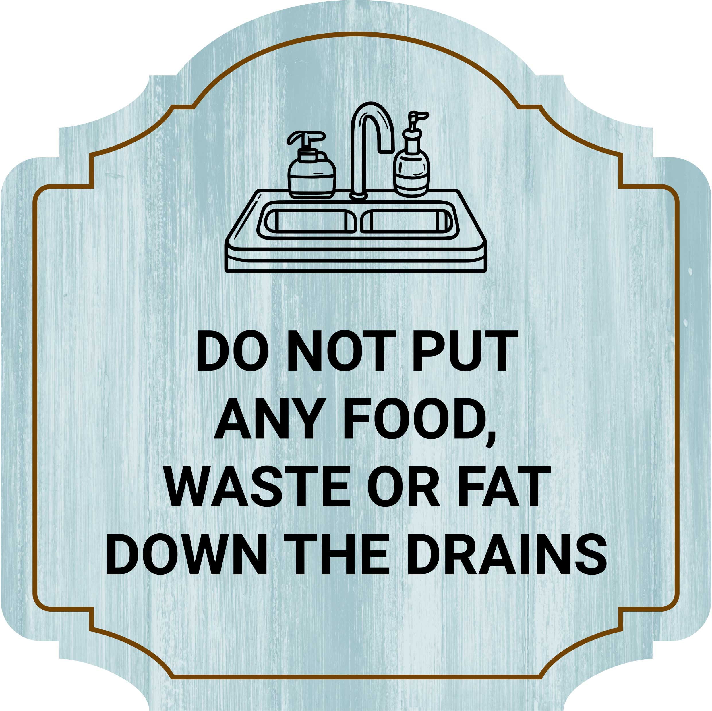 Heritage Plus Do Not Put Any Food, Waste or Fat Down The Drains Wall or ...
