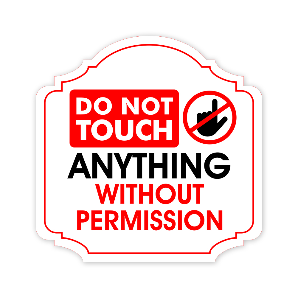 Heritage Plus Do Not Touch Anything Without Permission Wall Or Door