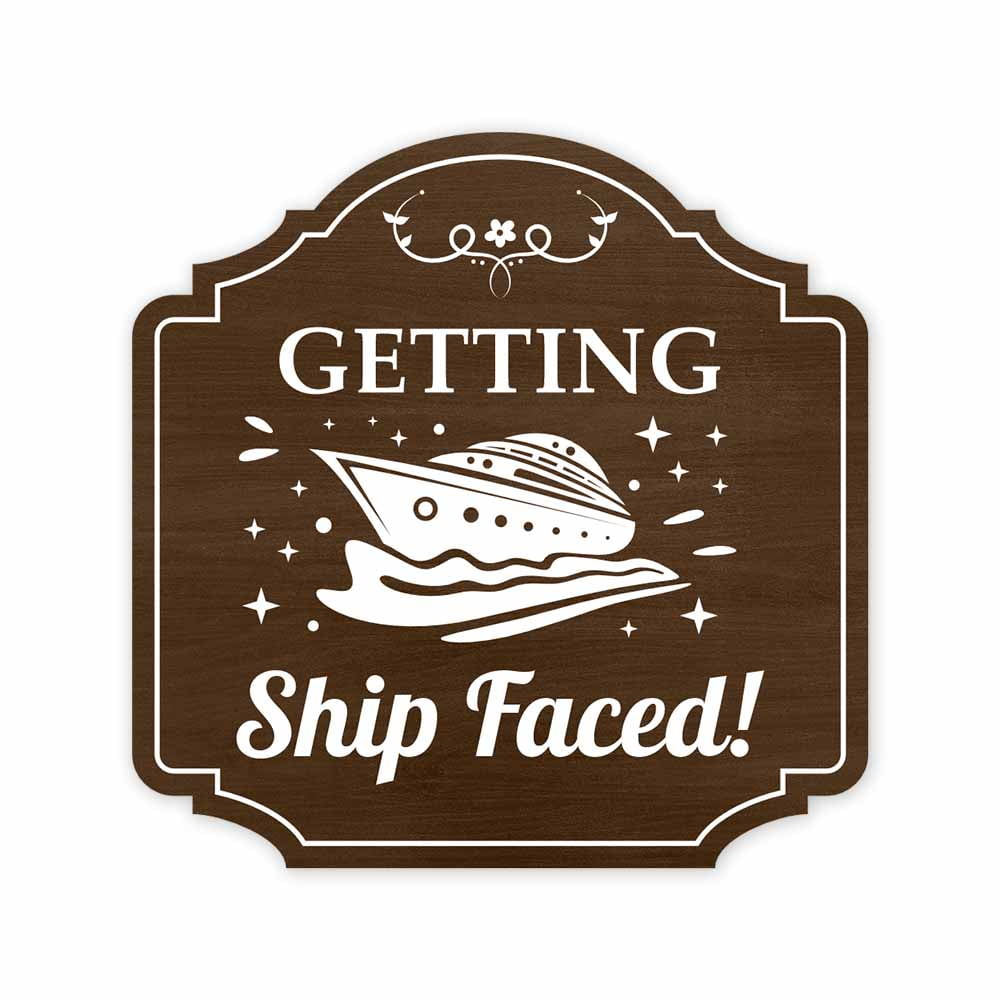 Heritage Plus Getting Ship Faced! Wall or Door Sign | Boating Home ...