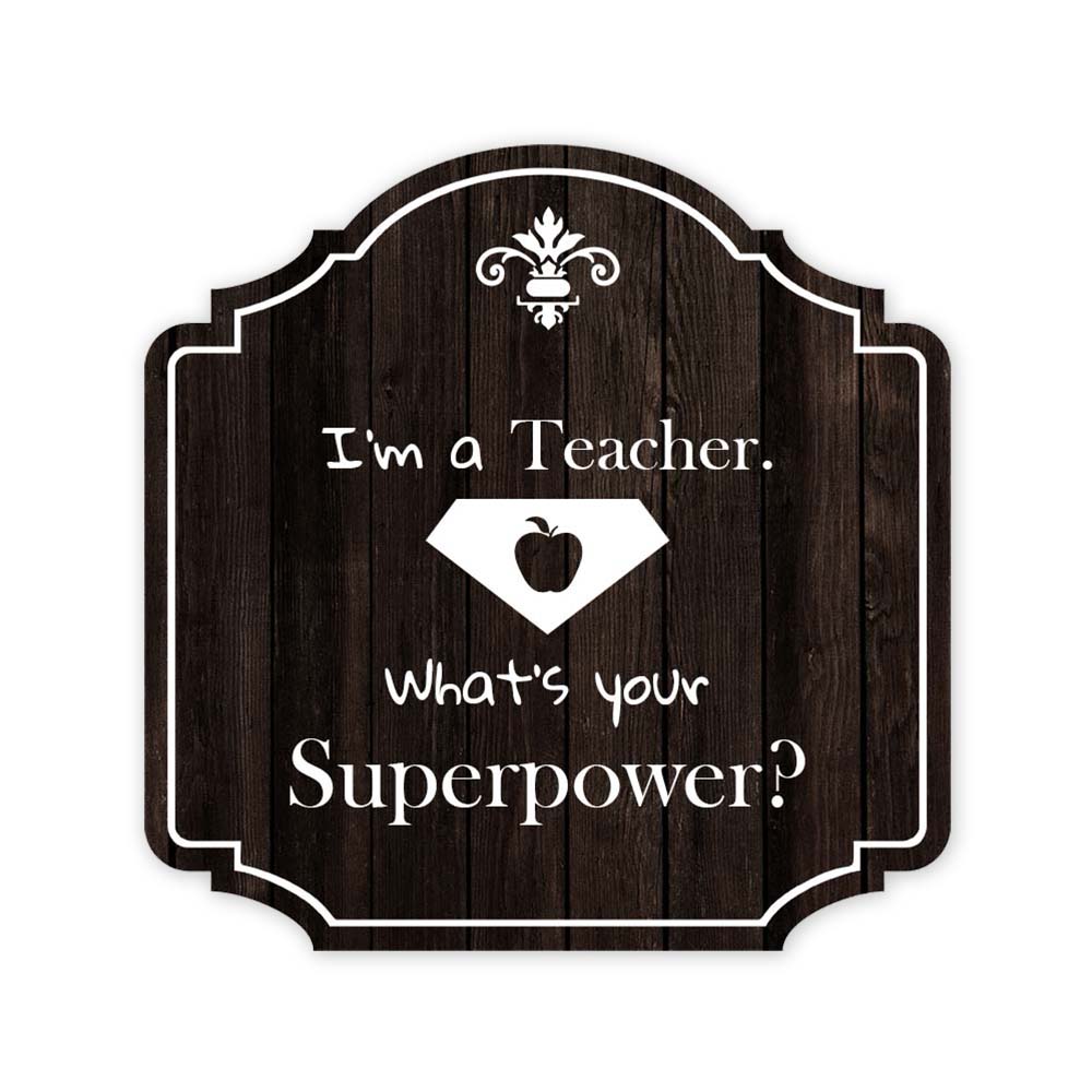 Heritage Plus I'm A Teacher. What's Your Superpower? Wall or Door Sign ...