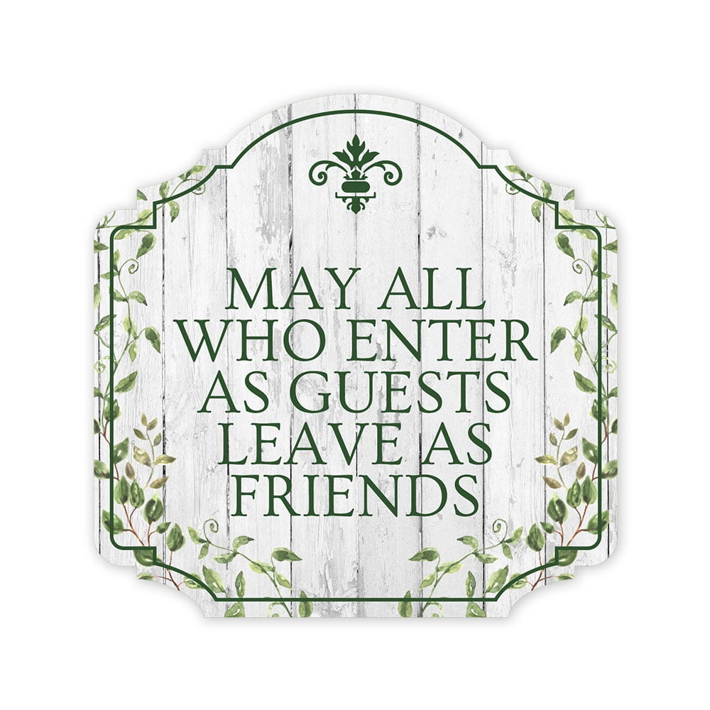 Heritage Plus May All Who Enter as Guests Leave as Friends Wall or Door ...