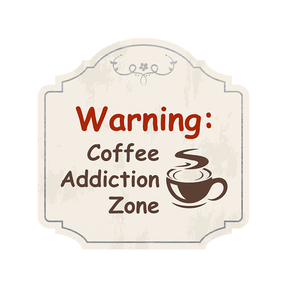 Heritage Plus Warning: Coffee Addiction Zone Wall or Door Sign | Funny ...