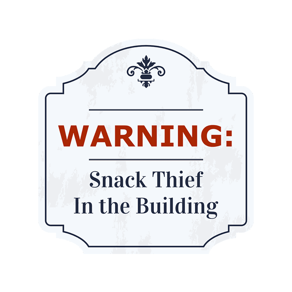 Heritage Plus Warning: Snack Thief In the Building Wall or Door Sign ...