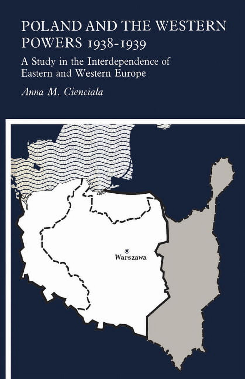 Heritage Poland and the Western Powers 1938-1938: A Study in the ...