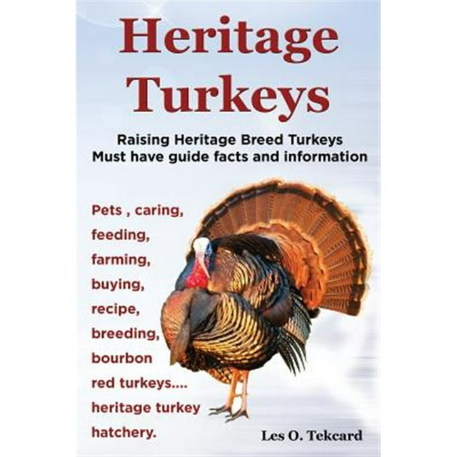 Pre-Owned Heritage Turkeys. Raising Heritage Breed Turkeys Must Have ...