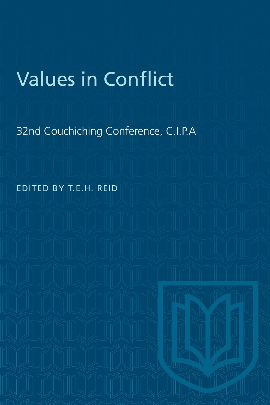 Heritage: Values in Conflict: 32nd Couchiching Conference, C.I.P.A ...