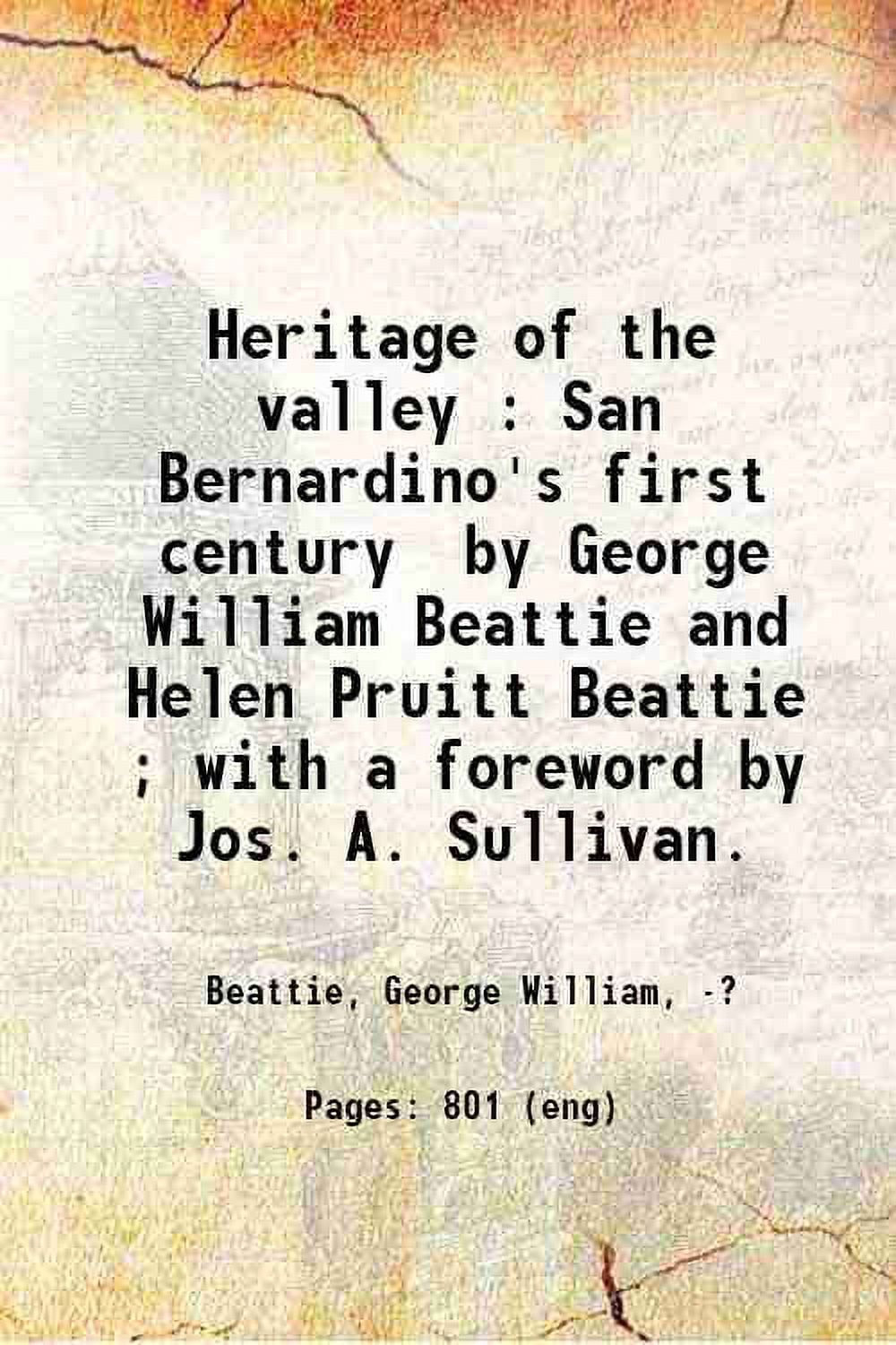 Heritage of the valley : San Bernardino's first century / by George ...