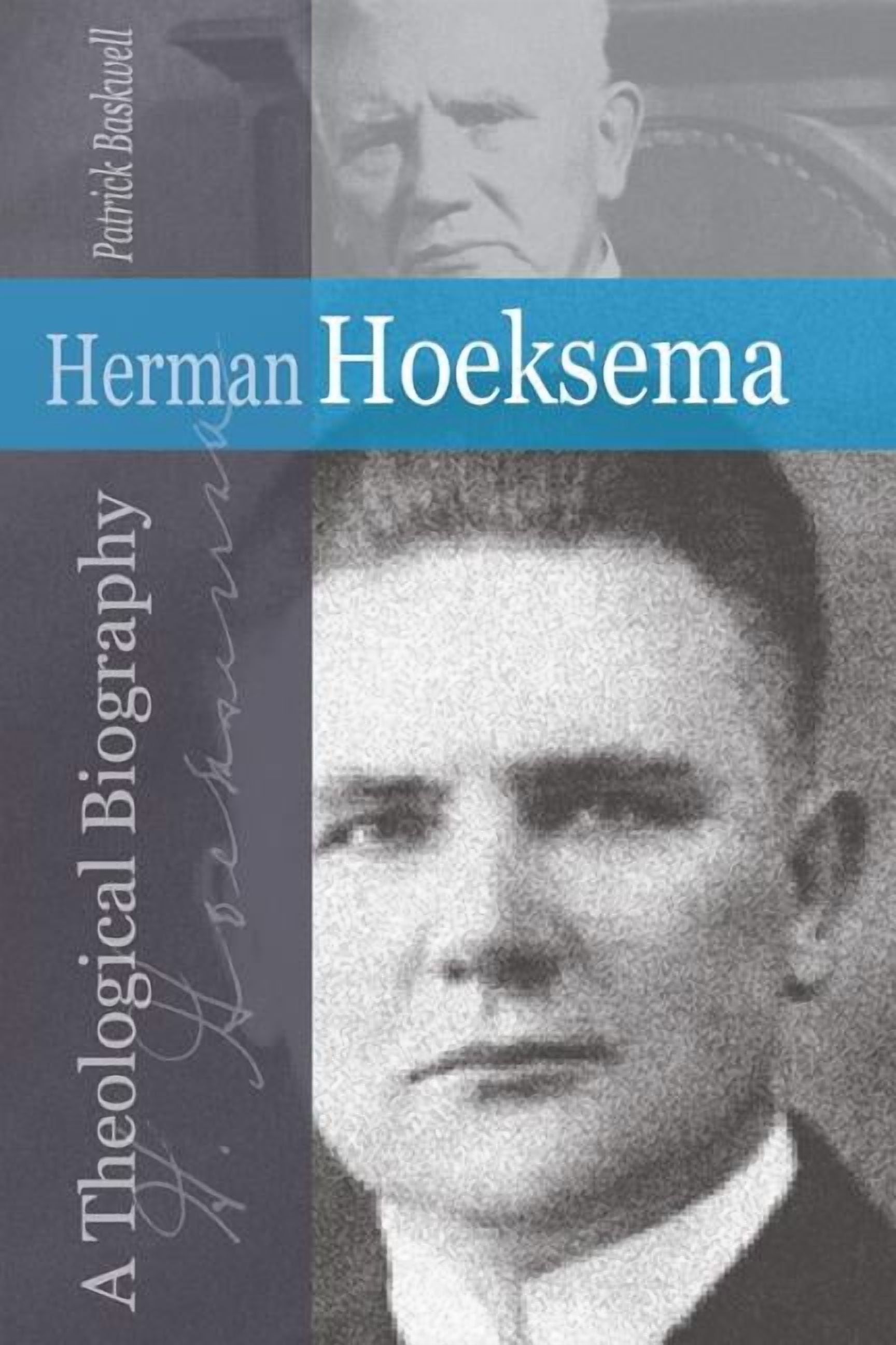 Herman Hoeksema: A Theological Biography (Paperback) - Walmart.com