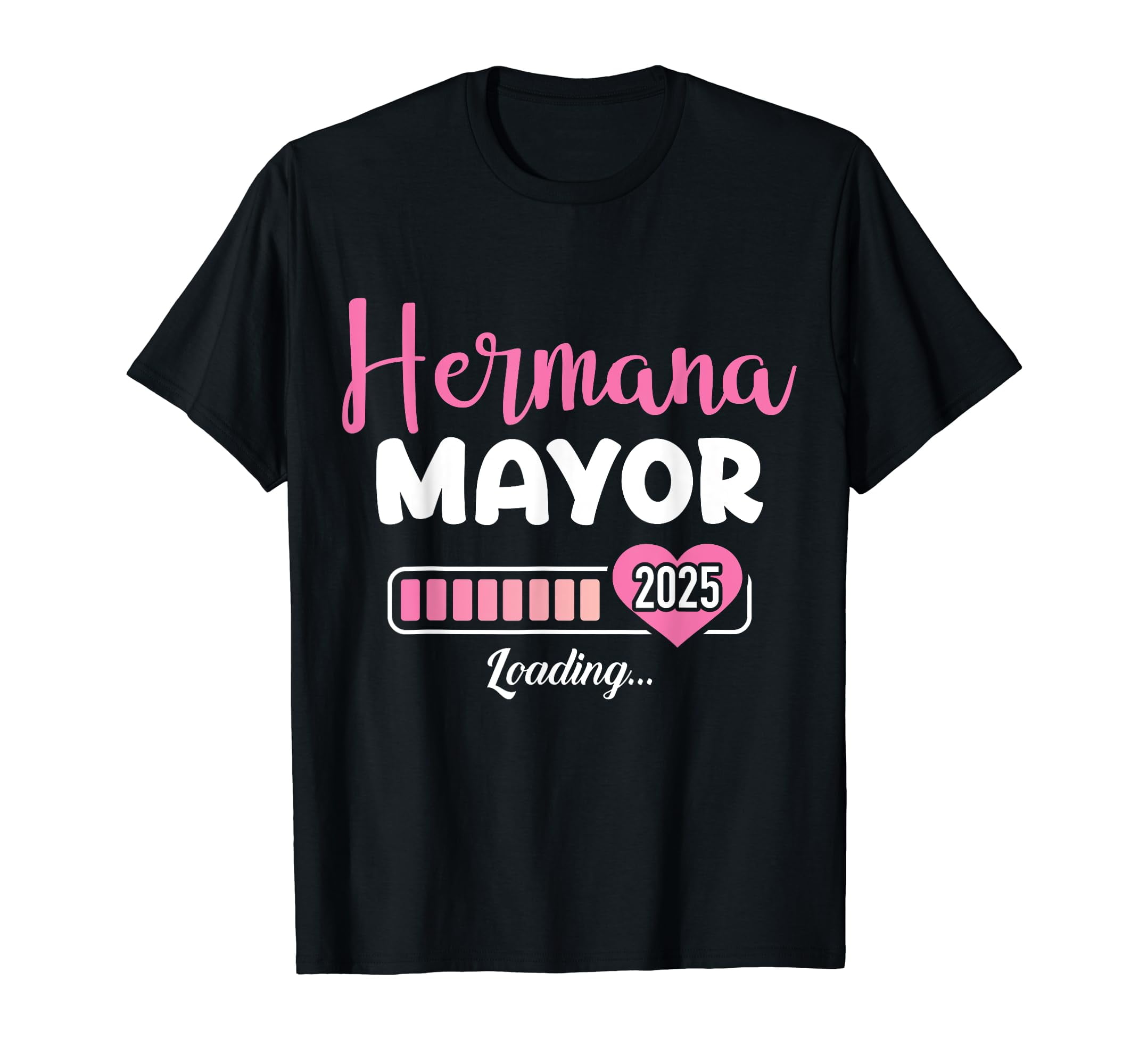 Hermana mayor 2025 loading T-Shirt - Walmart.com