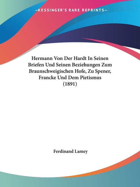 Hermann Von Der Hardt In Seinen Briefen Und Seinen Beziehungen Zum ...