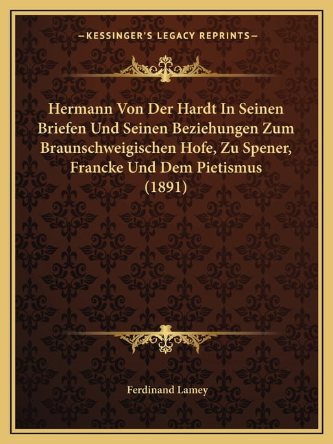 Hermann Von Der Hardt in Seinen Briefen Und Seinen Beziehungen Zum ...
