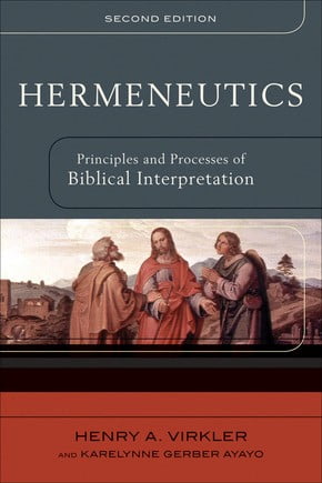 Hermeneutics: Principles and Processes of Biblical Interpretation ...