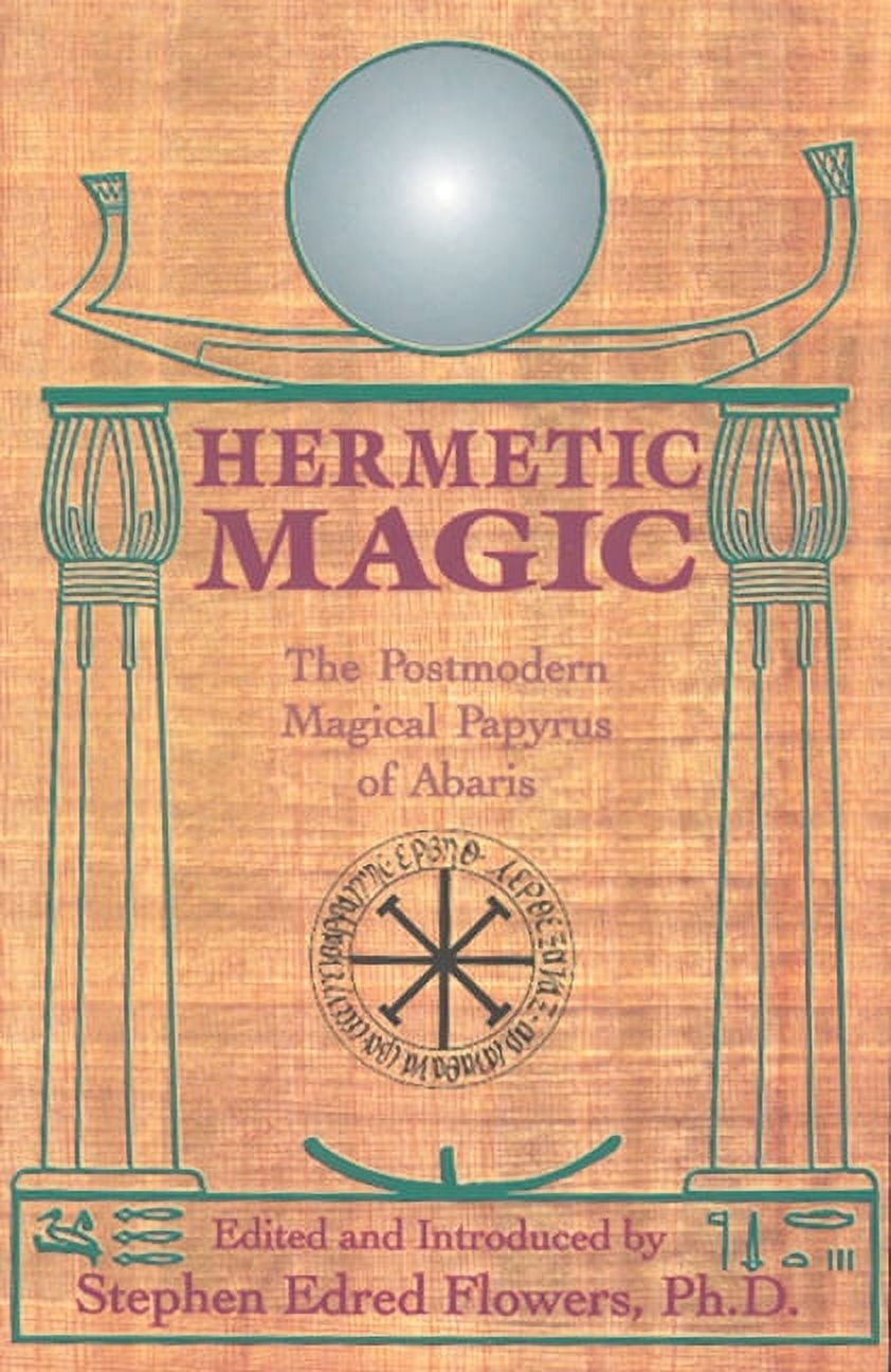 Hermetic Magic : The Postmodern Magical Papyrus of Abaris (Paperback ...