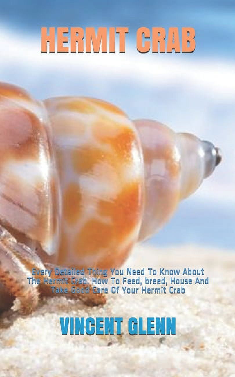 Hermit Crab: Every Detailed Thing You Need To Know About The Hermit Crab. How To Feed, breed ...